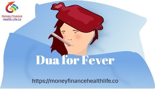 Dua for Fever - Wazifa for Fever - Money Finance Health Life (MFHL)