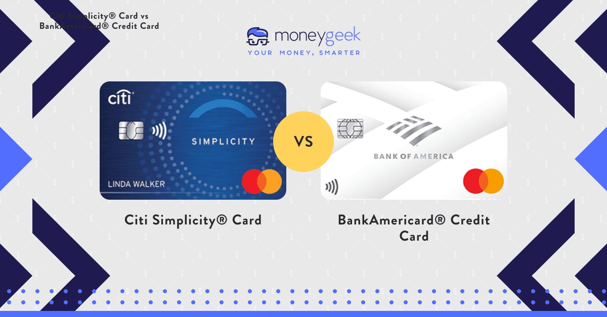 Citi Simplicity vs. BankAmericard Credit Card Comparison