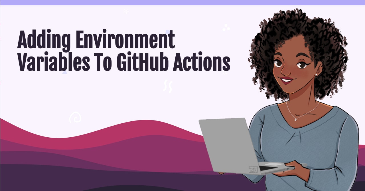 Adding Environment Variables To GitHub Actions