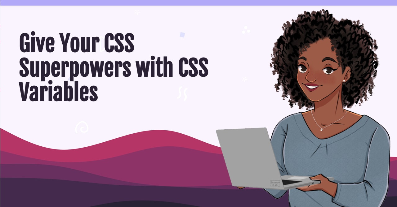 Give Your CSS Superpowers with CSS Variables