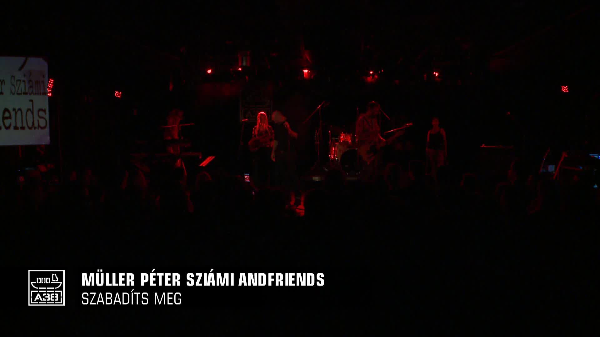 Szabadíts meg - Müller Péter Sziámi AndFriends