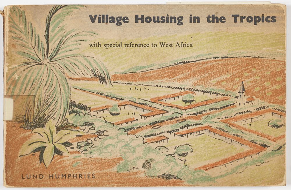 Book, Village Housing in the Tropics with Special Reference to West ...