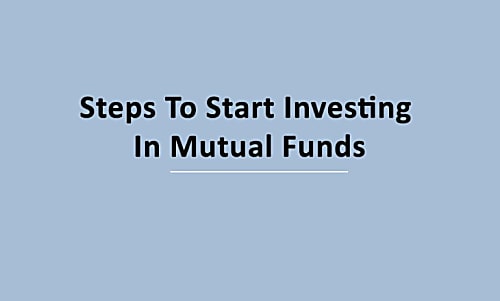 Steps to start investing in mutual funds