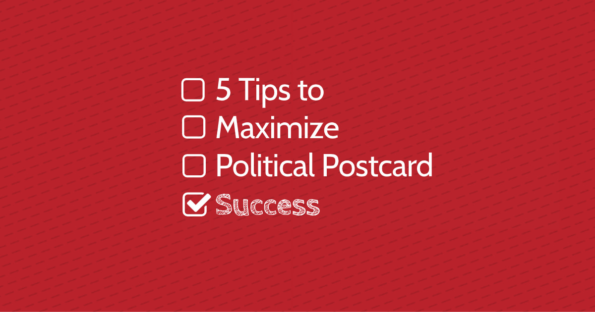 5 Tips to Maximize Political Postcard Success | MyCreativeShop