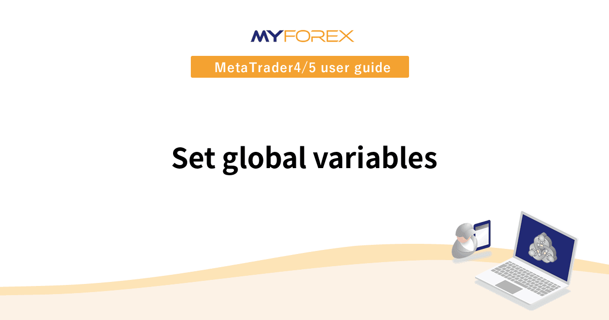 Set global variables | MetaTrader4/5 user guide | Myforex™