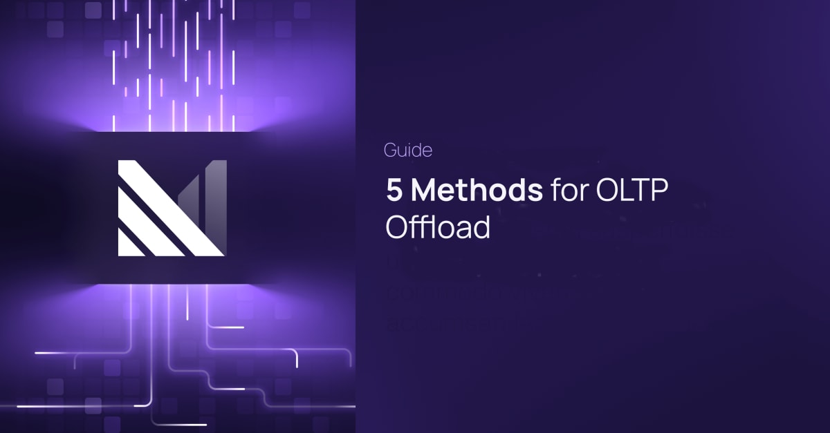 5 Methods for OLTP Offload 5 Methods for OLTP Offload