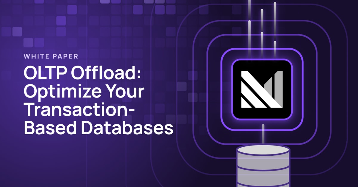 [Whitepaper] OLTP Offload: Optimize Your Transaction-Based Databases