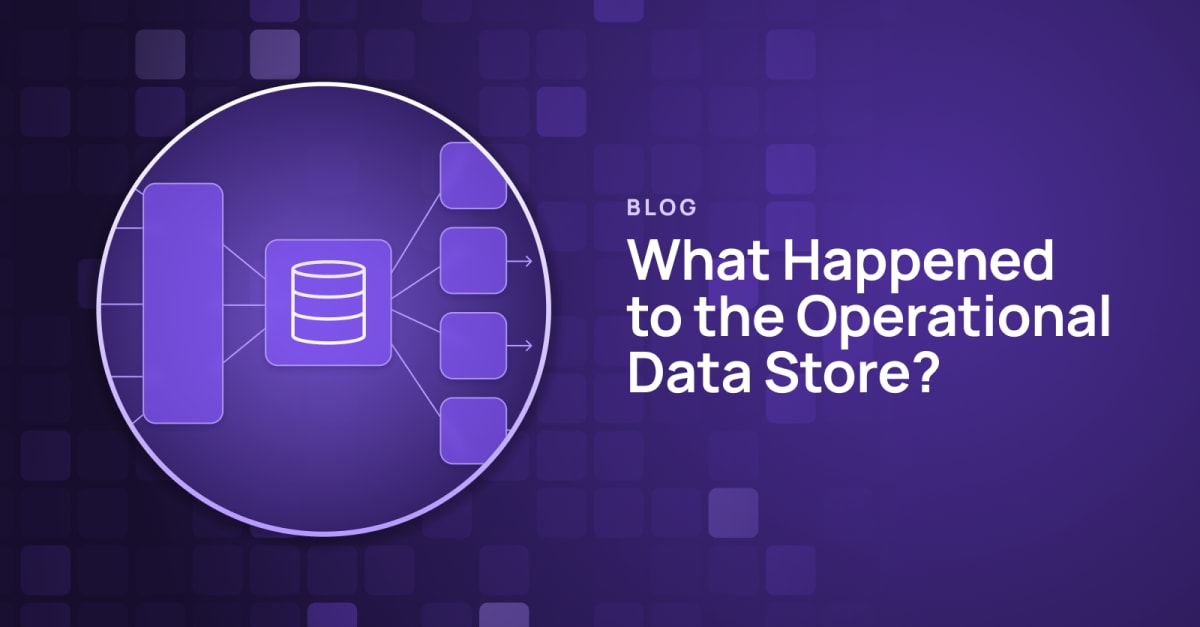 What Happened to the Operational Data Store?
