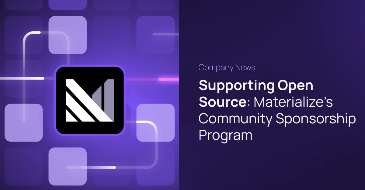 Supporting Open Source: Materialize’s Community Sponsorship Program