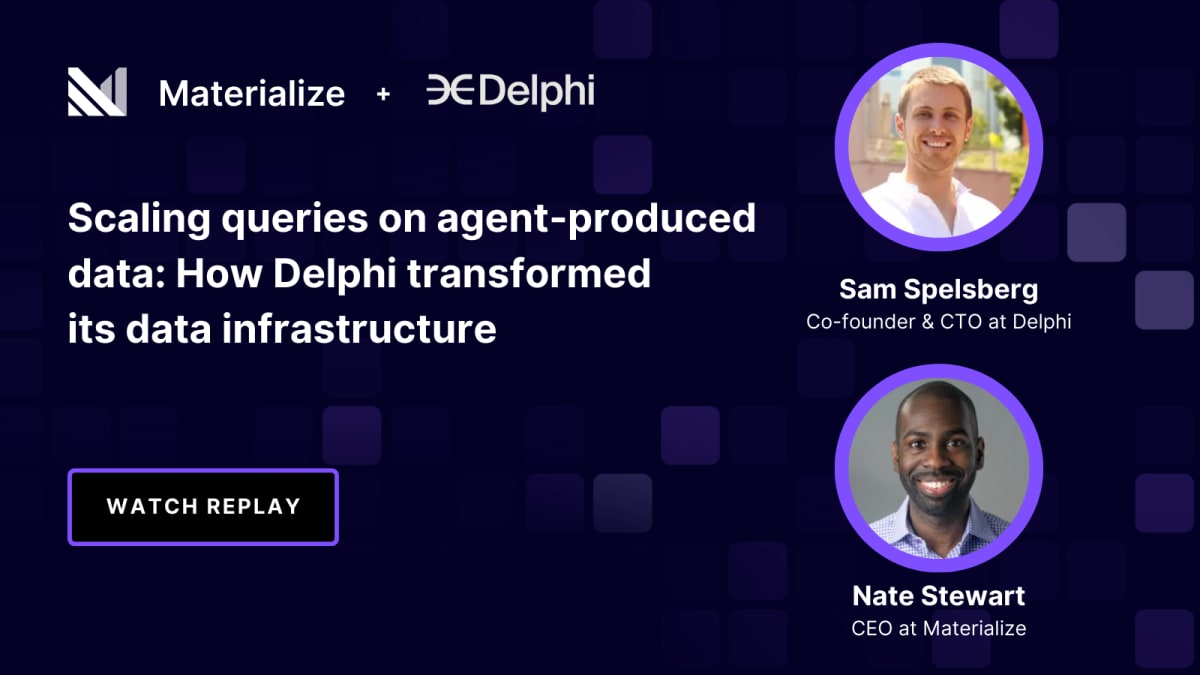 Building Data-Intensive UIs for Agent Scale with Materialize and Delphi