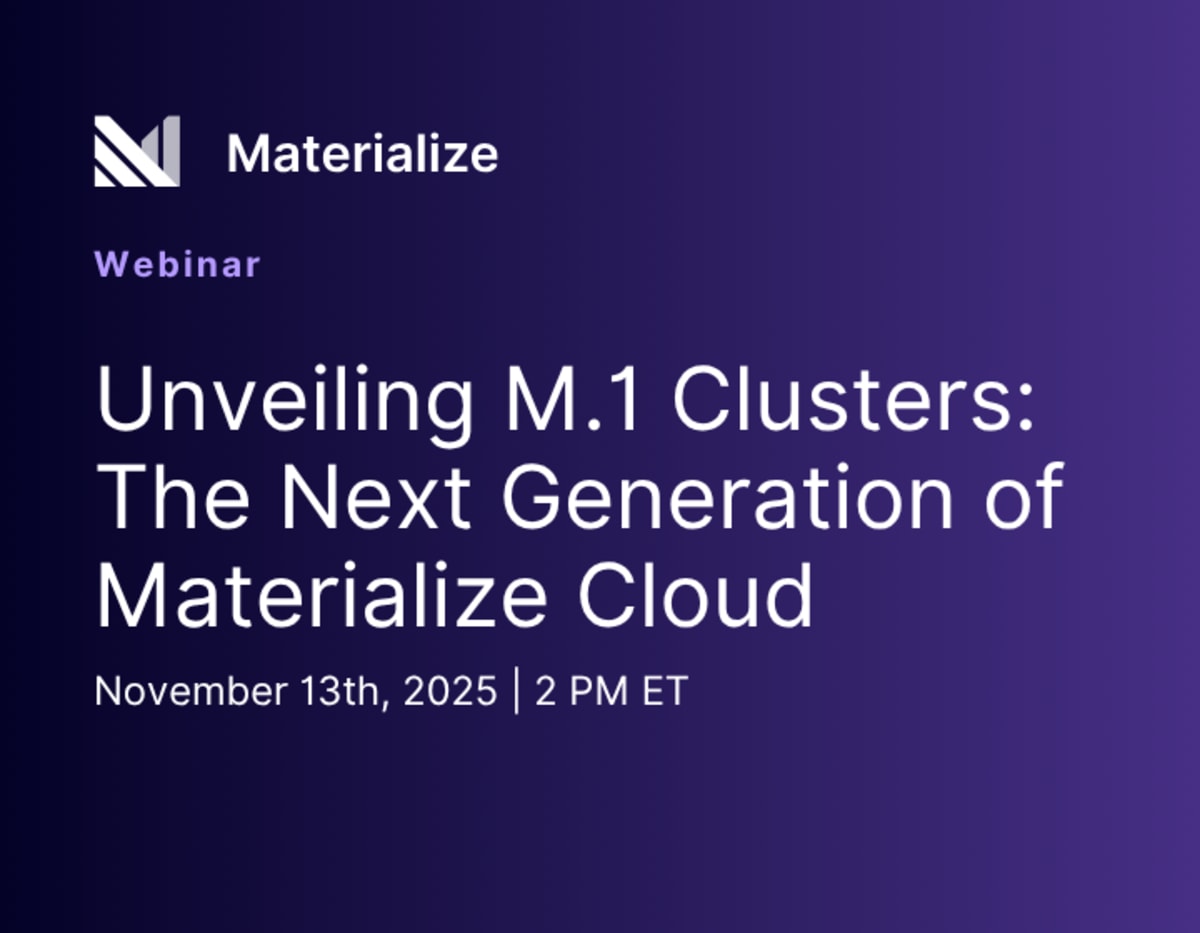 Unveiling M.1 Clusters: The Next Generation of Materialize Cloud