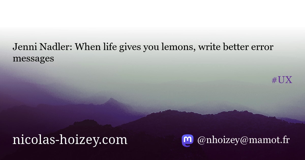 Jenni Nadler: When life gives you lemons, write better error messages ...