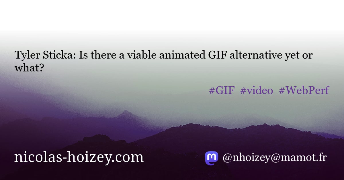 Tyler Sticka: Is there a viable animated GIF alternative yet or what ...