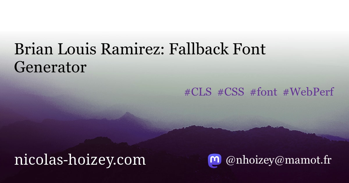 Brian Louis Ramirez: Fallback Font Generator - Nicolas Hoizey