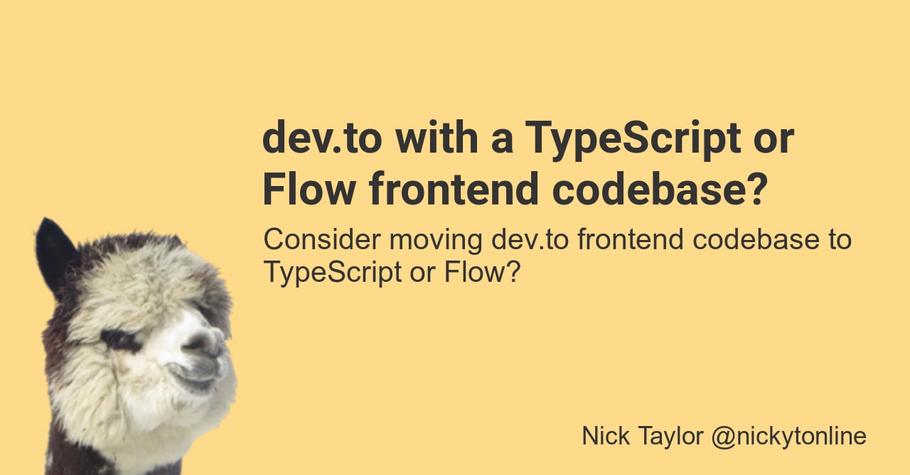 dev.to with a TypeScript or Flow frontend codebase? - Just Some Dev