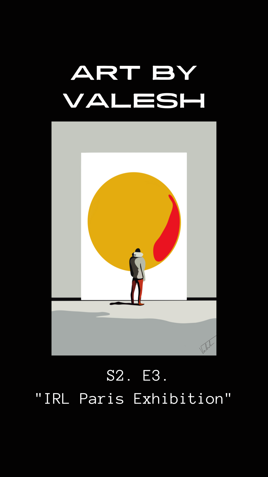 S2. E3. " IRL Paris Exhibition