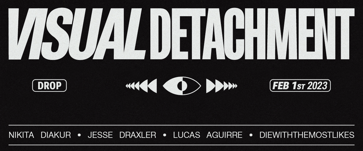 Visual Detachment Vol. 2 presented by Fakewhale