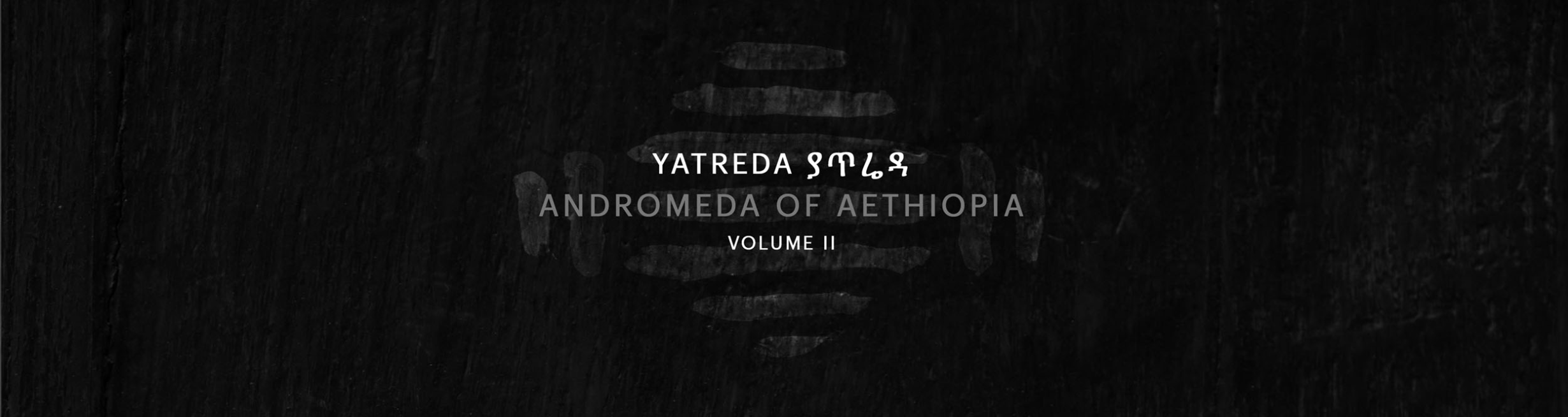 ANDROMEDA OF AETHIOPIA VOL II by Yatreda