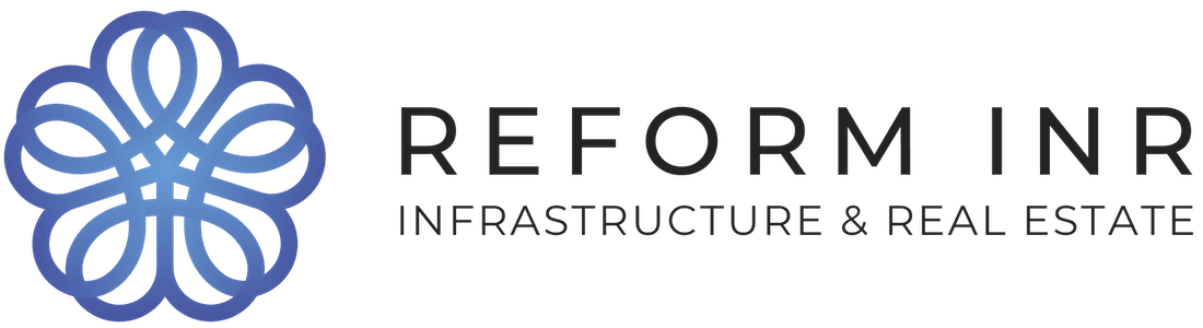 Reform INR – Infrastructure & Real Estate