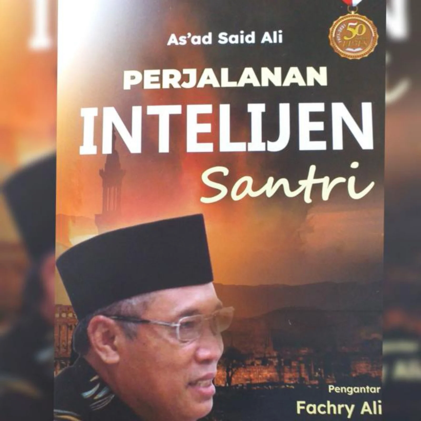 Tranformasi As'ad Said Ali dari seorang Santri Menjadi Inteljen ...