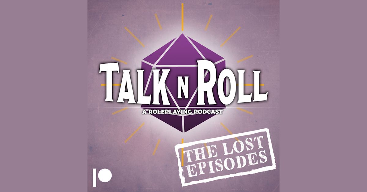 Talk N Roll: The Lost Episodes | Loudspeaker
