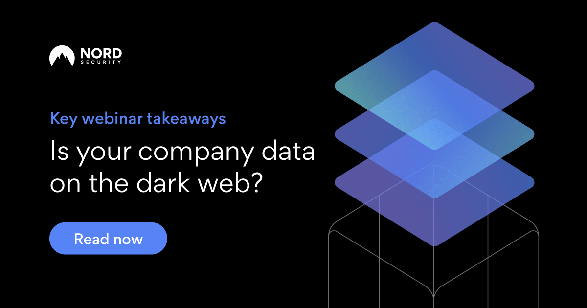 Is your company data on the dark web? Key webinar takeaways - Nord Security