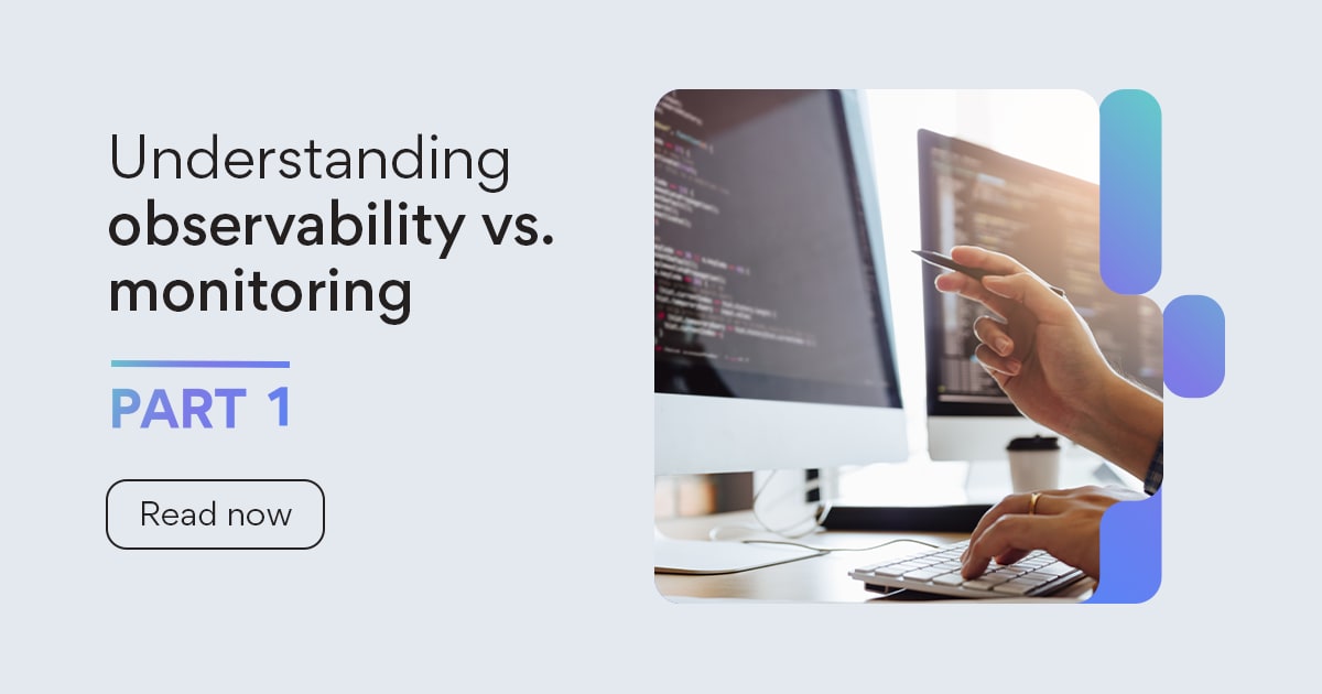 Observability vs. Monitoring - Nord Security