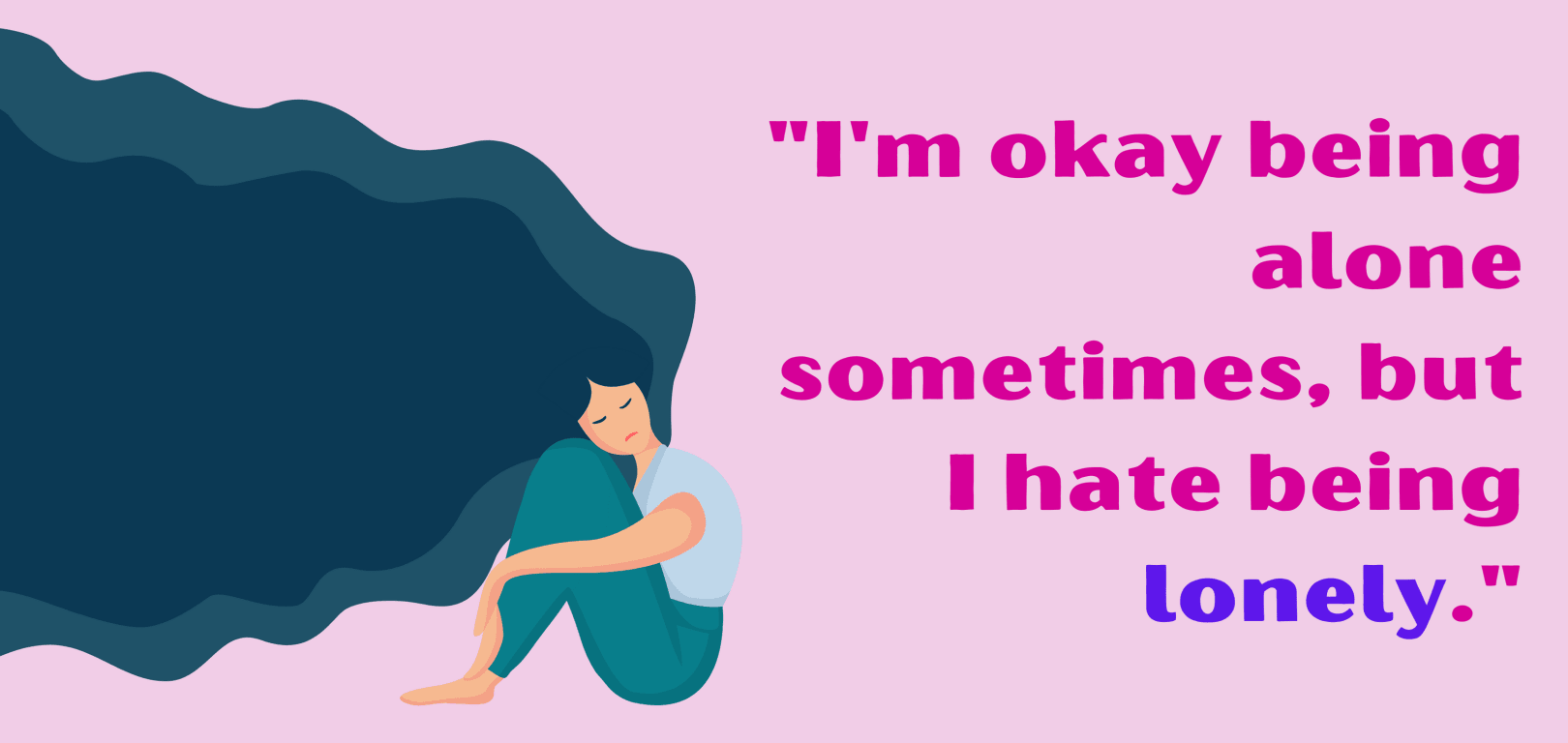 I Hate Being Lonely Quotes