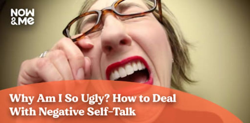 8 Ways to Cope With "Why Am I So Ugly" Thoughts | Now&Me Blog