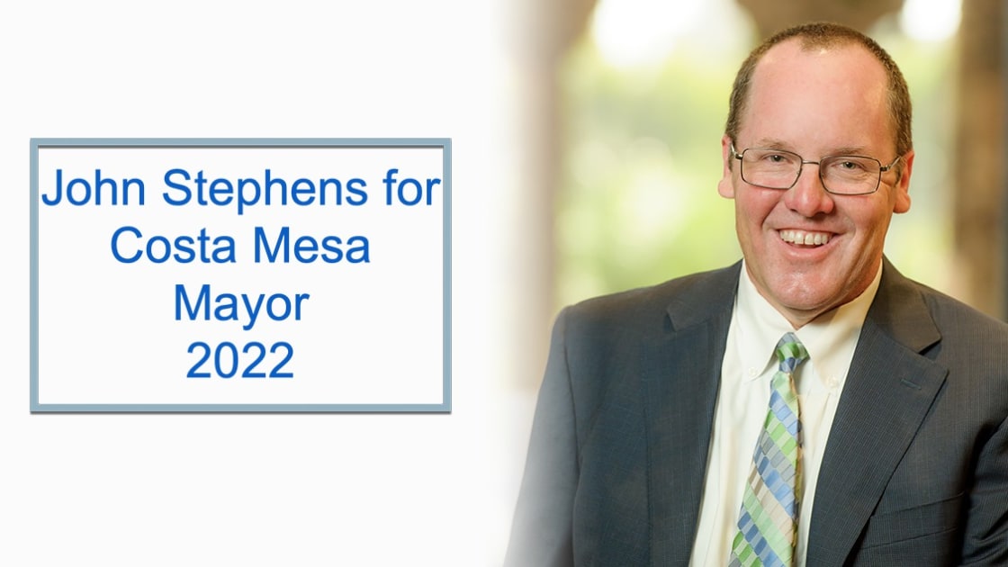 Support John Stephens for Costa Mesa Mayor 2022 - John Stephens for ...
