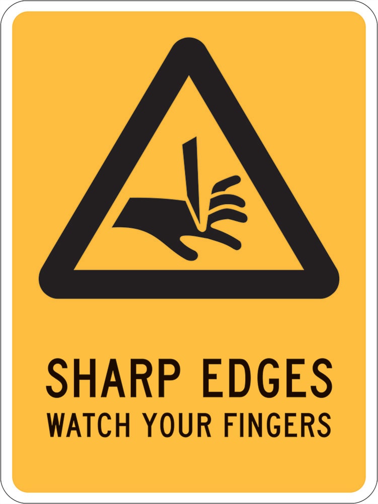 Warning Sign | Sharp Edges Watch Your Fingers-W225mm x H300mm-Single ...