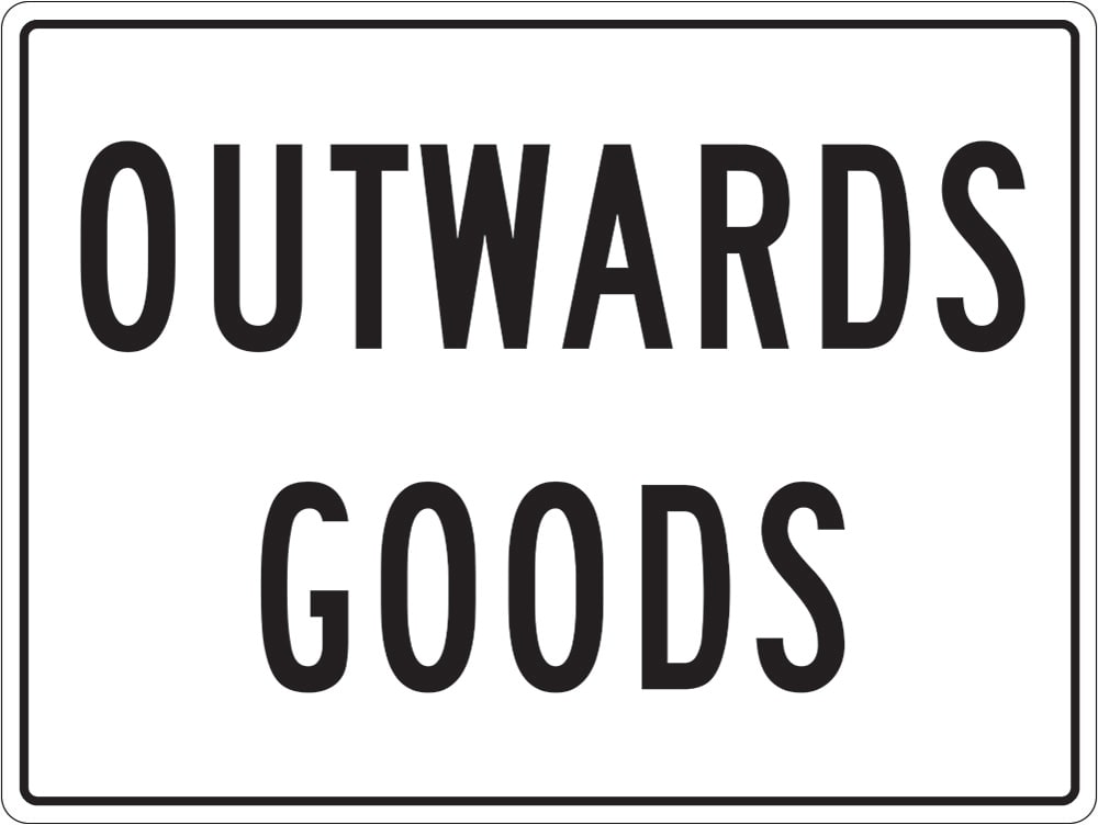General Info Sign | Outward Goods-W600mmx H450mm-Single Sided for sale ...