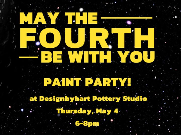 May the Fourth Be With You Paint Party!