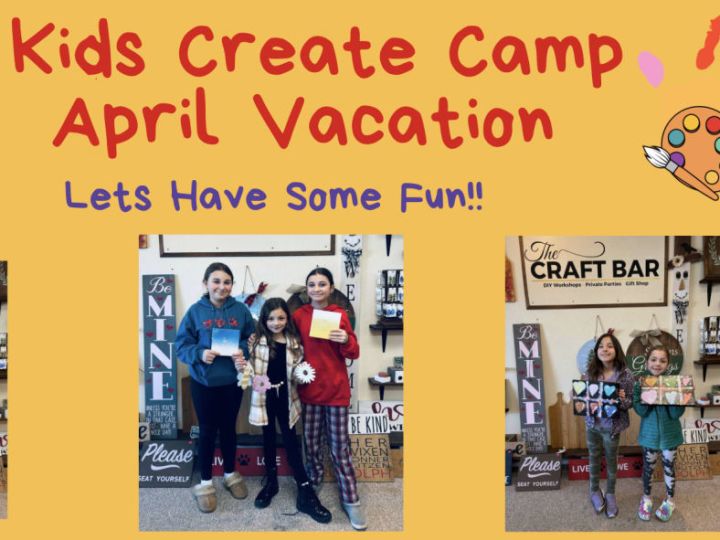 APRIL VACATION!! CREATE CAMP FOR KIDS!!!