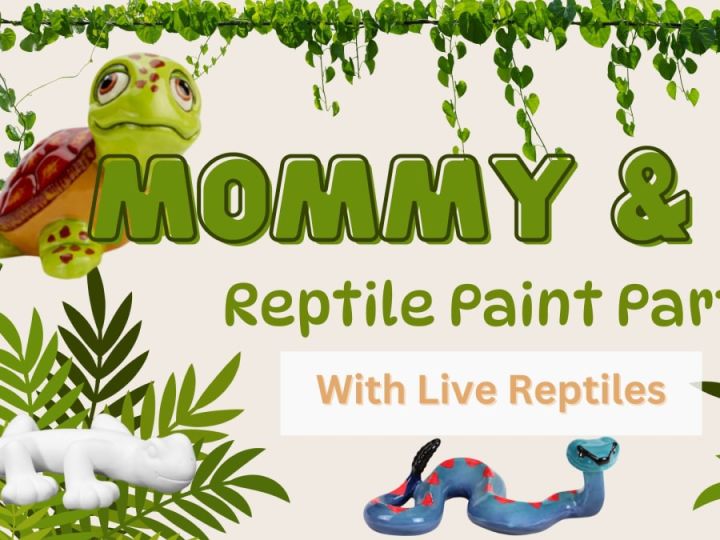 Mommy & Me | Reptile Paint Party