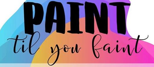 PAINT TILL YOU FAINT!