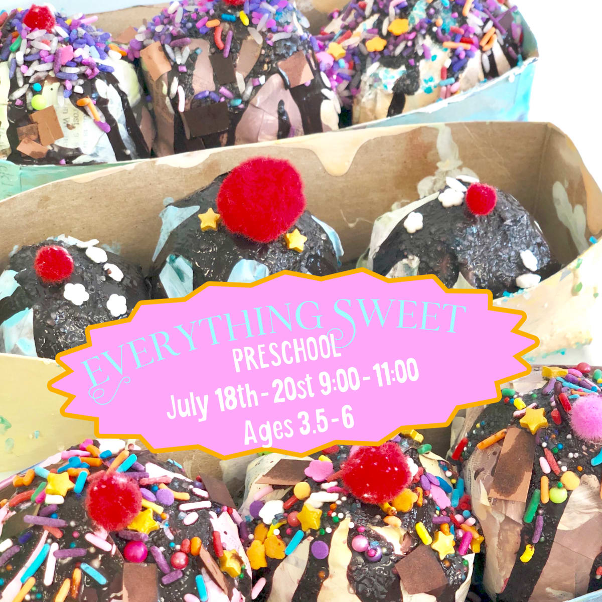 Preschool Everything Sweet; July 18th-20th; T/W/TH 9:00-11:00; Ages 3.5-6