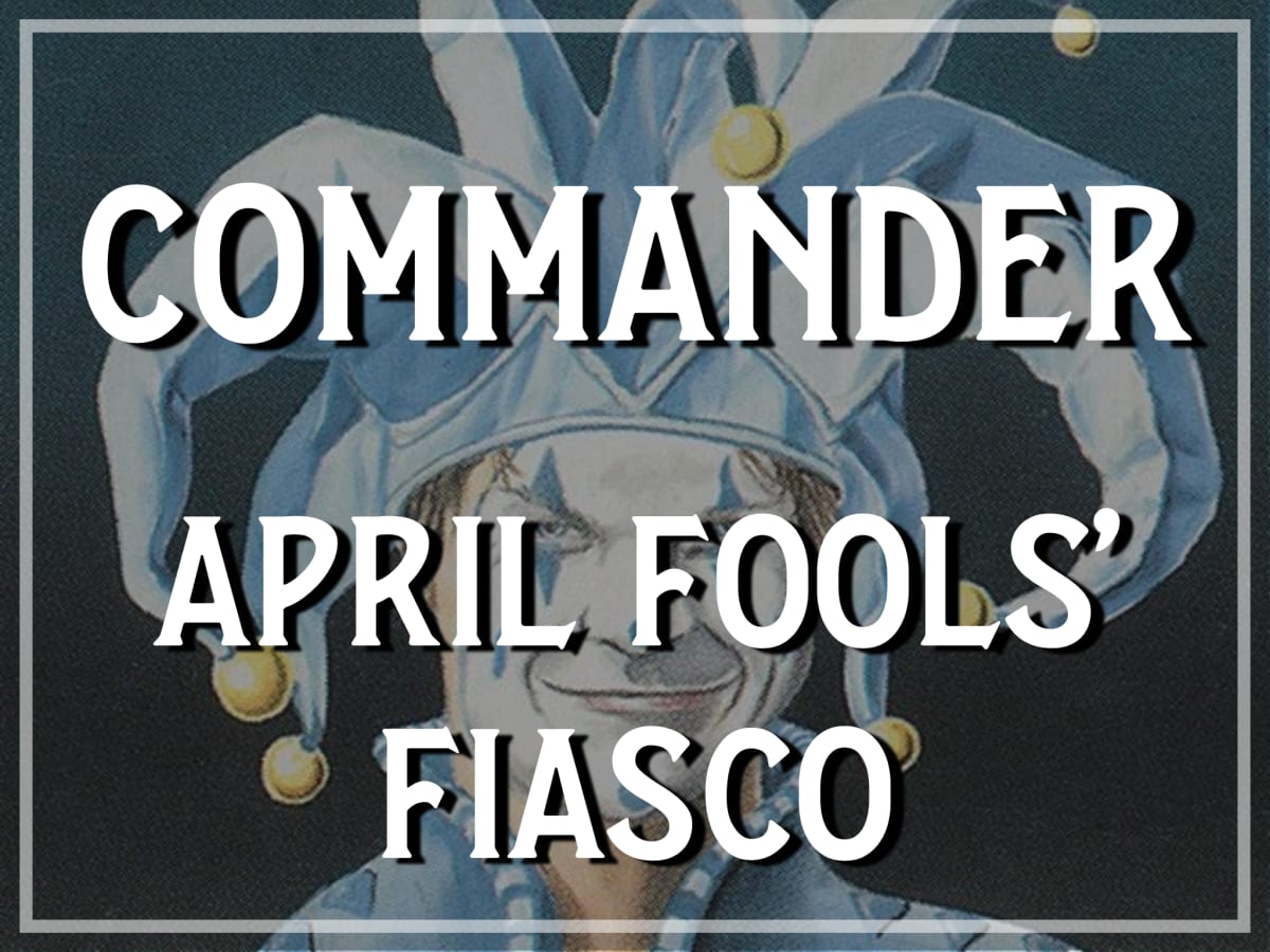 Magic Commander April Fools' Fiasco 2024