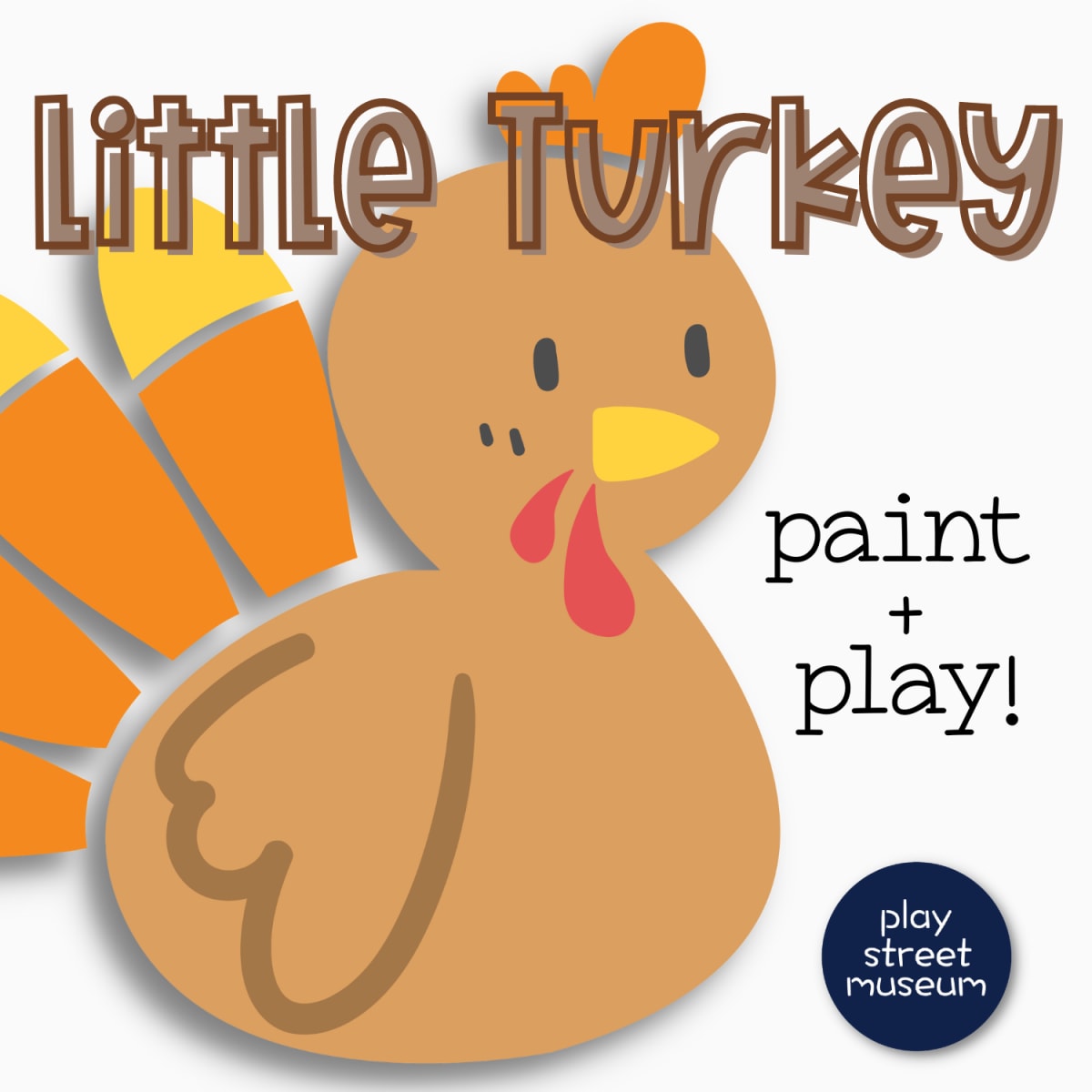 LITTLE TURKEY PAINT & PLAY - PLAY STREET MUSEUM SUGAR LAND