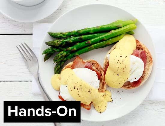 The Perfect Poached Egg: Eggs Benedict Basics - $80
