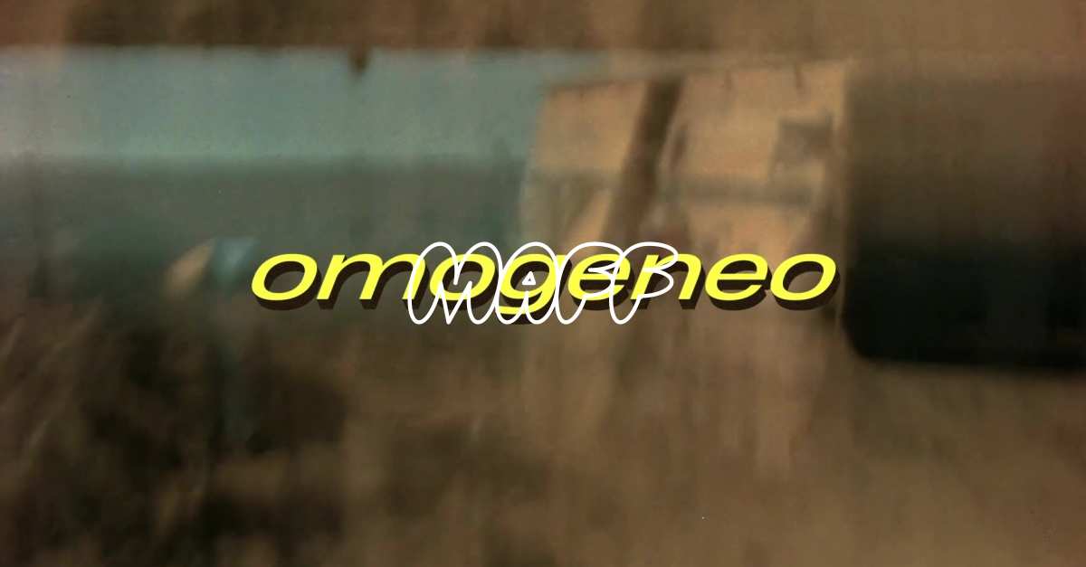 OMOGENEO — Art - 𝓁𝑜𝓋𝑒 MAFF