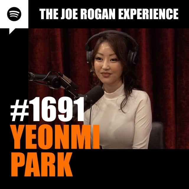 Joe Rogan Experience #1691 - Yeonmi Park