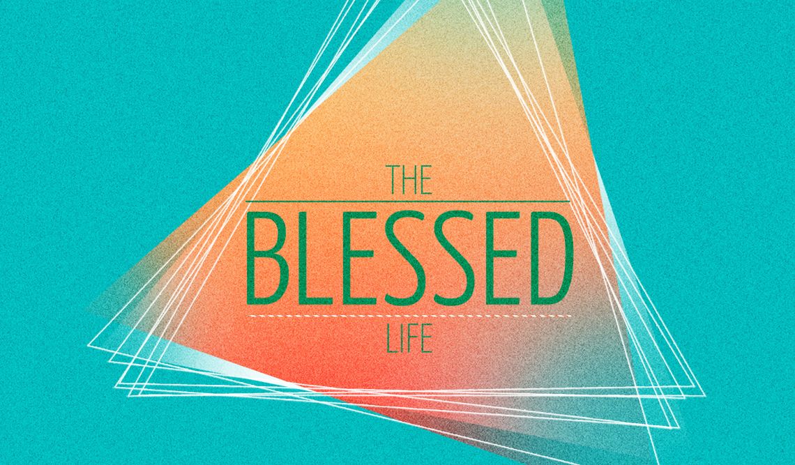 The Blessed Life | ONE&ALL Church