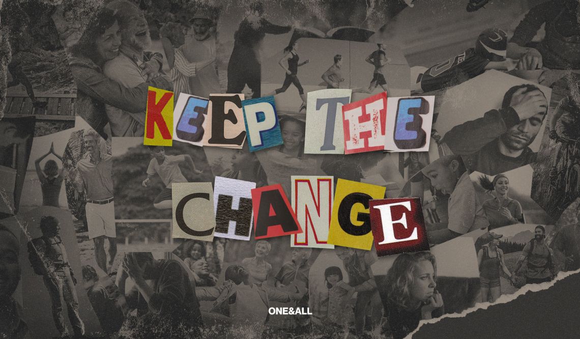 Keep The Change | ONE&ALL Church | ONE&ALL Church