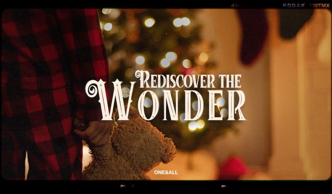 Rediscover the Wonder | ONE&ALL Church | ONE&ALL Church
