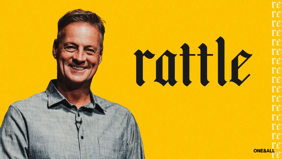 Rattle | ONE&ALL Church | ONE&ALL Church