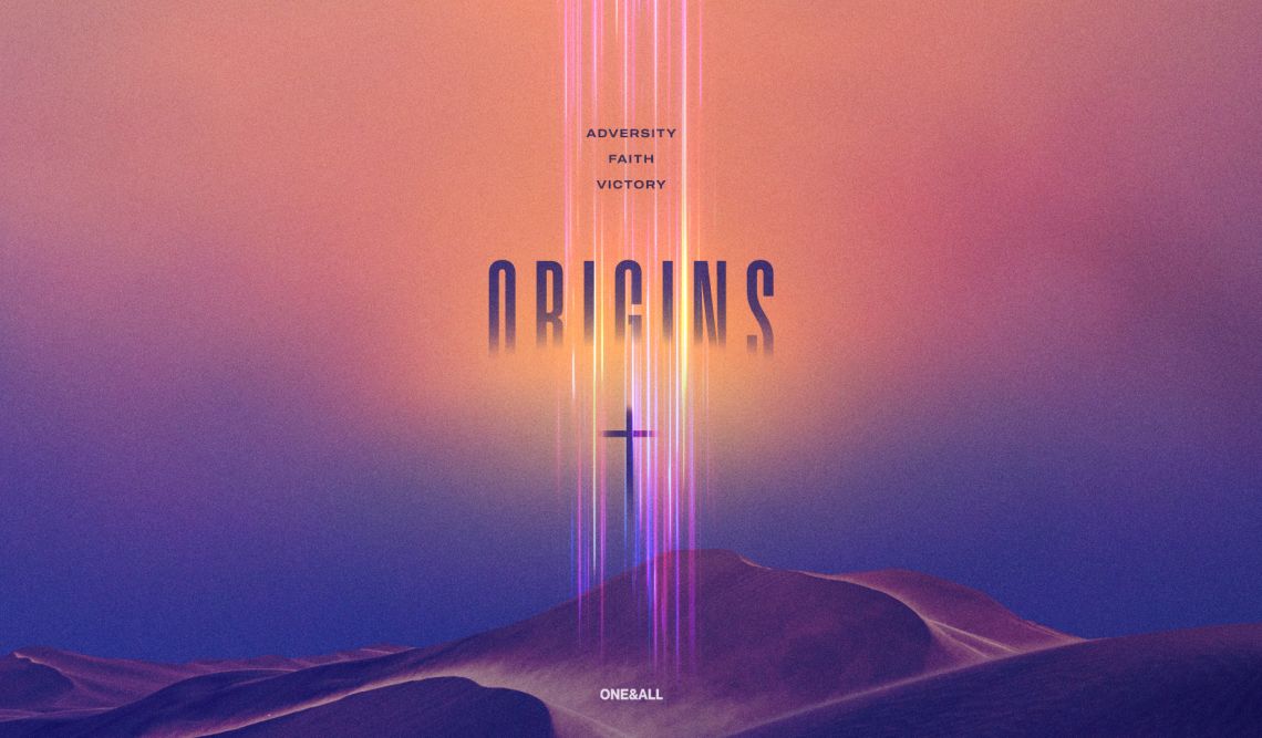 Origins | ONE&ALL Church | ONE&ALL Church