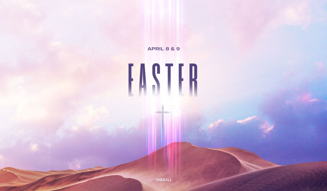 Easter 2023 | ONE&ALL Church | ONE&ALL Church