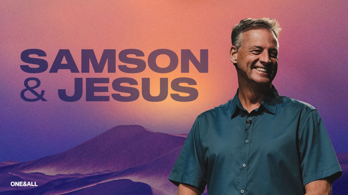 Samson & Jesus | ONE&ALL Church | ONE&ALL Church