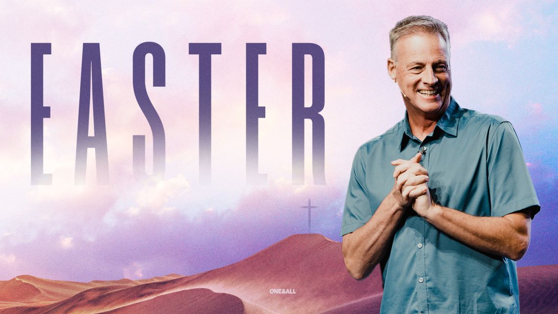 Easter 2023 | ONE&ALL Church | ONE&ALL Church